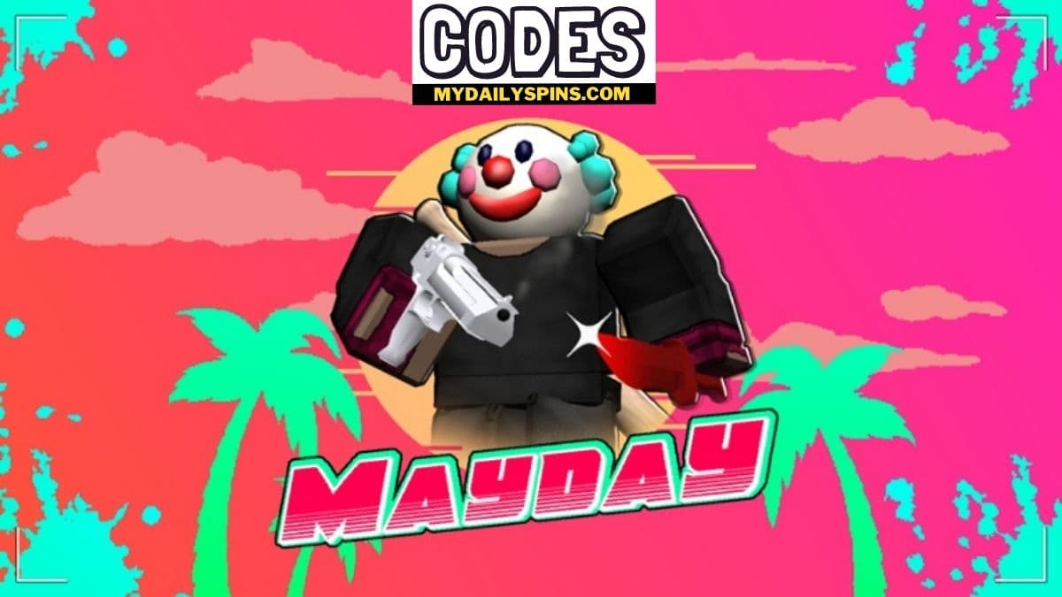 Mayday Codes September 2023 (NEW) Mydailyspins.com