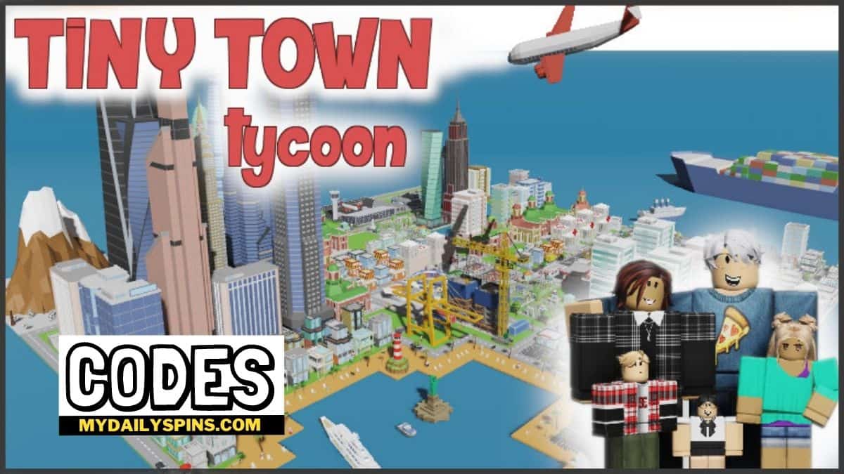 Tiny Town Tycoon Codes September 2023 (NEW) Mydailyspins.com